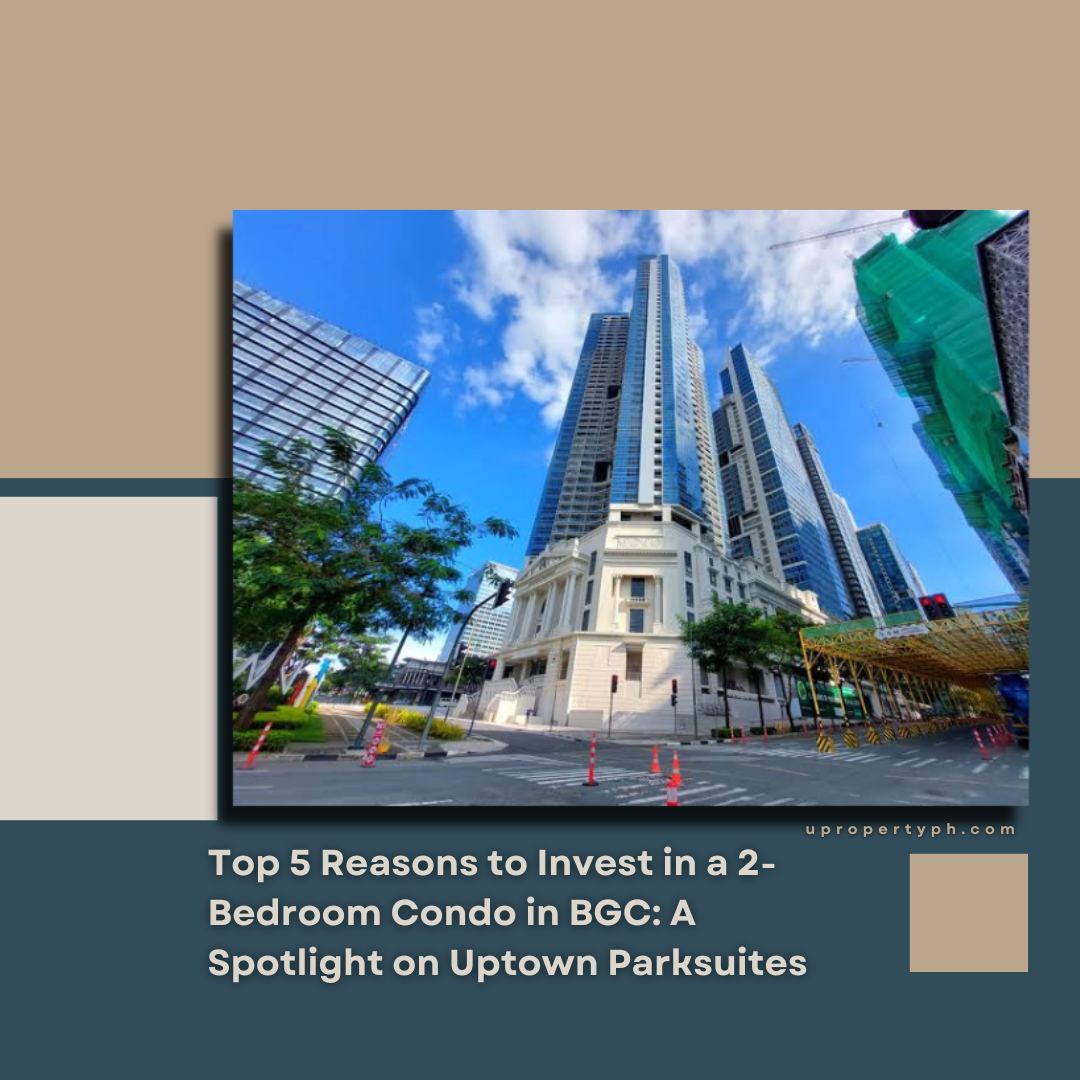 Top 5 Reasons to Invest in a 2-Bedroom Condo in BGC: A Spotlight on ...